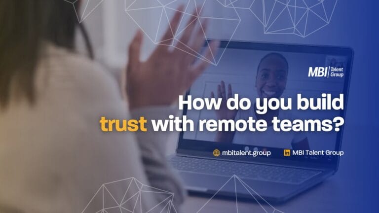How do you build trust with remote teams? – MBI Talent Group